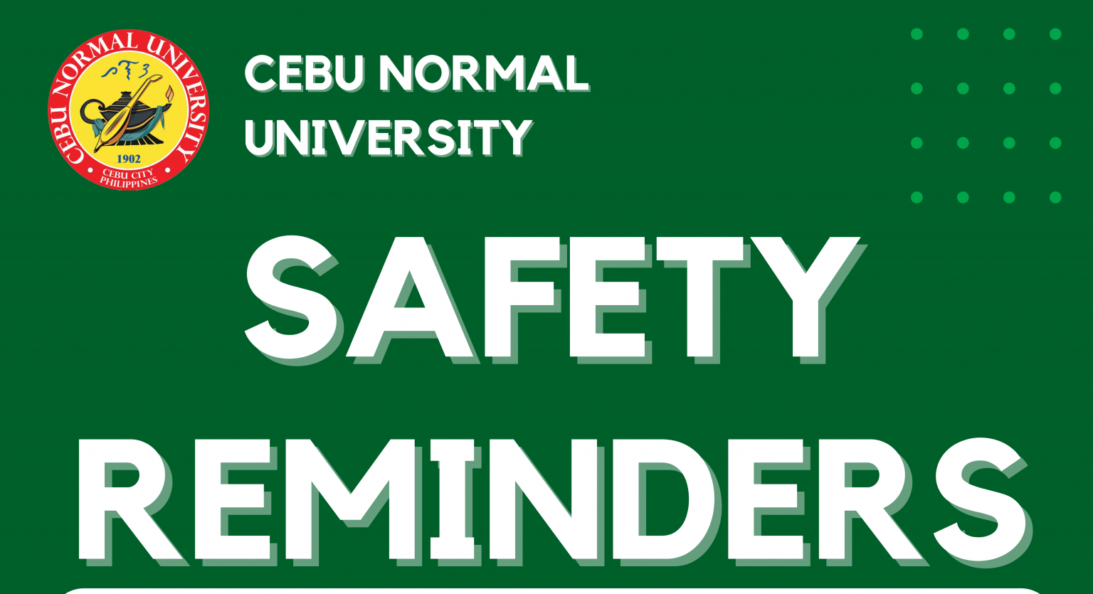 Safety Reminders – Cebu Normal University